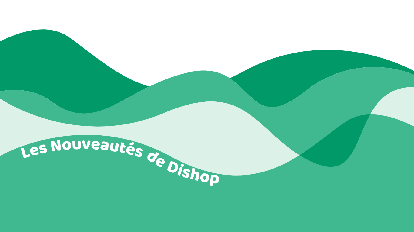 Les Nouveautés - Dashboard | Dishop